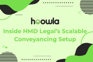 How HMD Legal built a scalable conveyancing operation with Hoowla ...